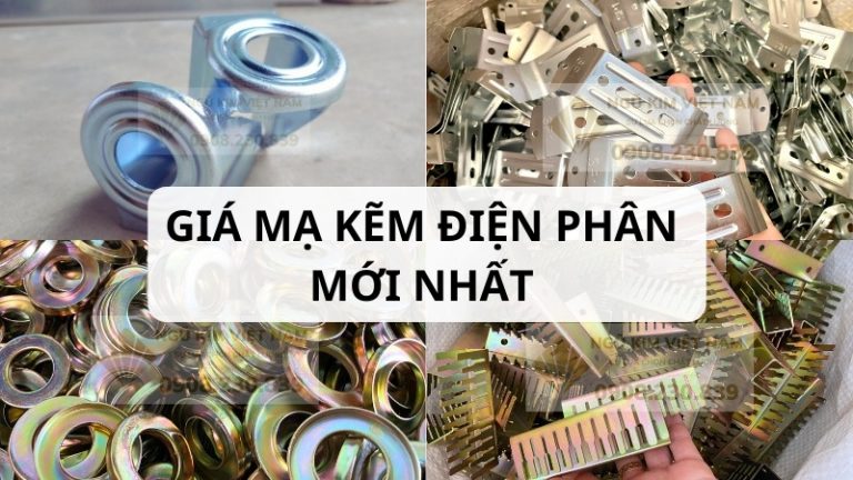 Đơn giá mạ kẽm điện phân mới nhất - Bảng giá xi mạ công khai